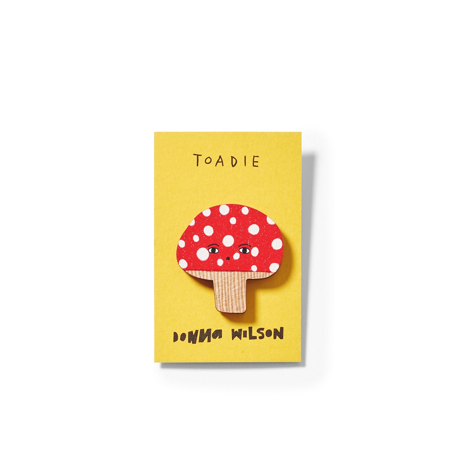 Toadie Pin Badge – Donna Wilson
